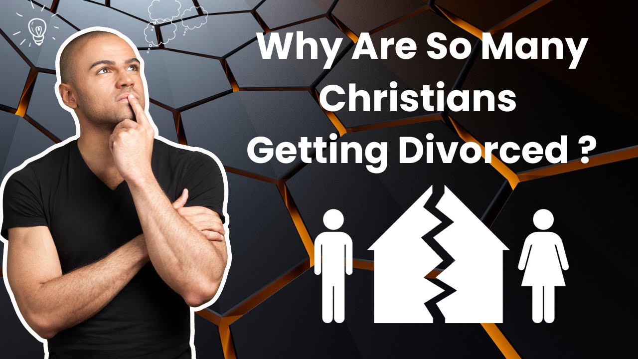 Why Are So Many Christians Getting Divorced MARRIAGE DIVORCE By