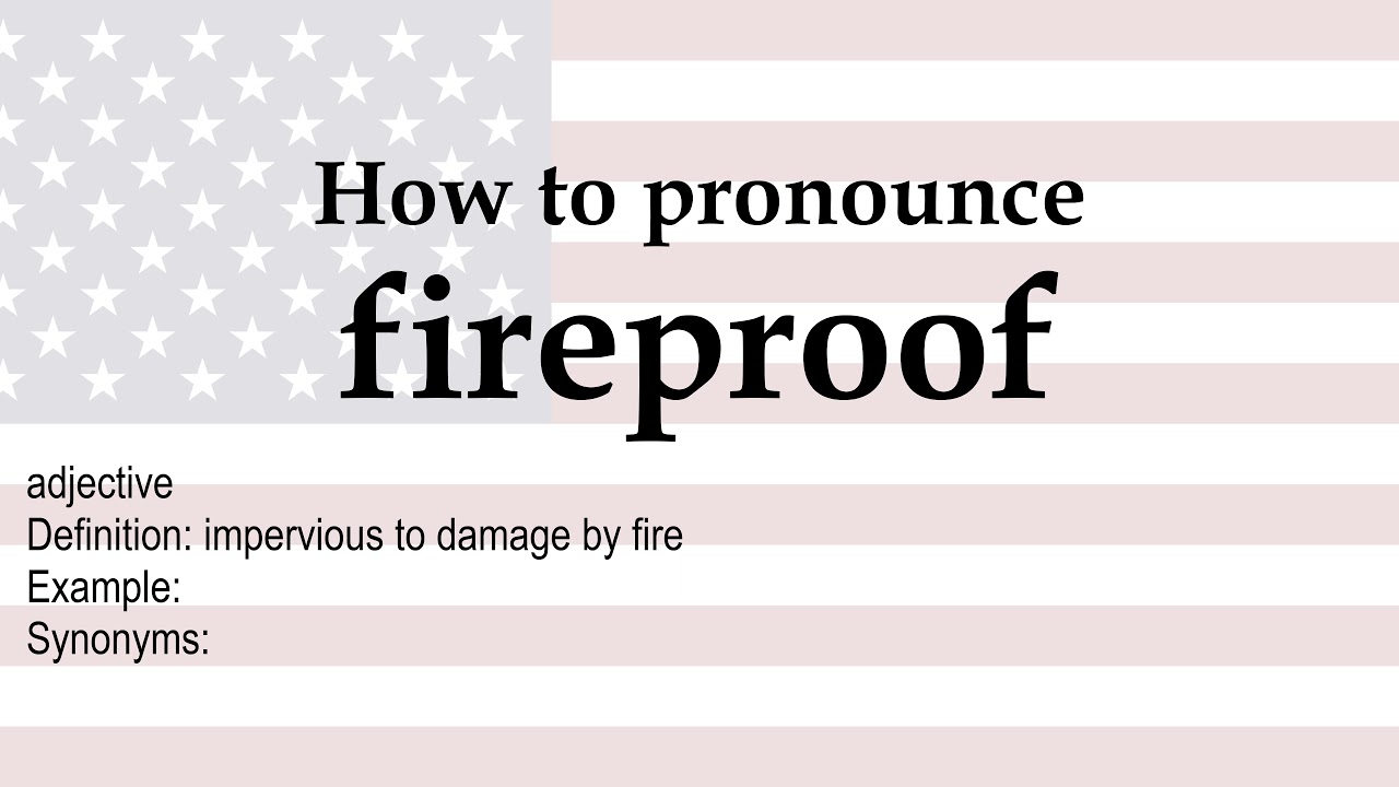 How to pronounce 'fireproof' + meaning - YouTube