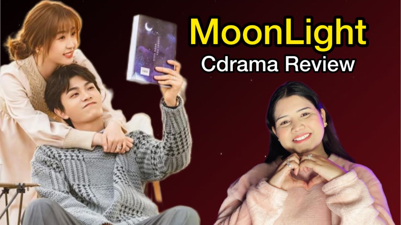 Moonlight Chinese Drama Review | Esther yu & Ding Yu xi cdrama Review ...