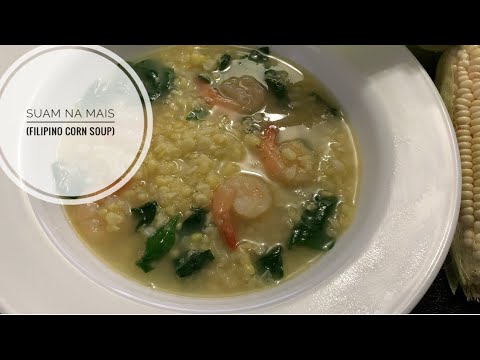 Suam na Mais | Filipino Corn Soup - YouTube