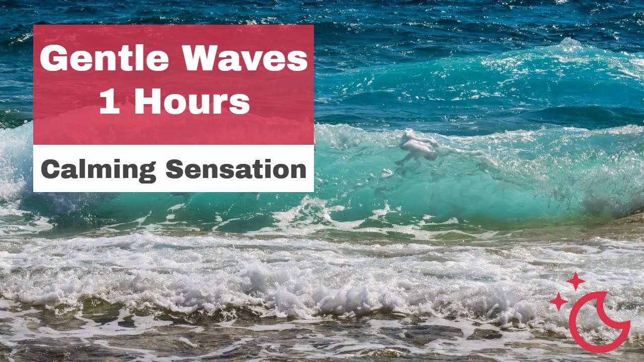 Gentle Waves | Ocean Sounds | 1 Hour | Relieve Stress, Calming ...
