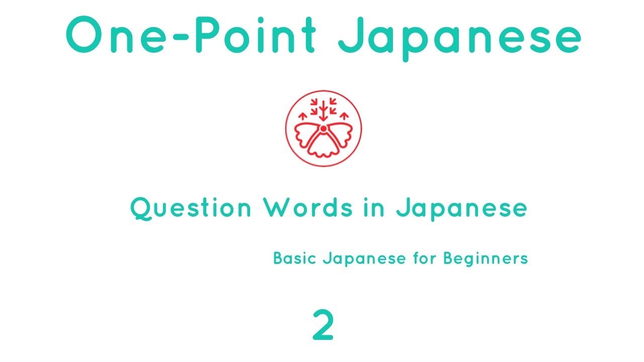 One-Point Japanese Question Words 2 (Learn Basic Japanese Language ...