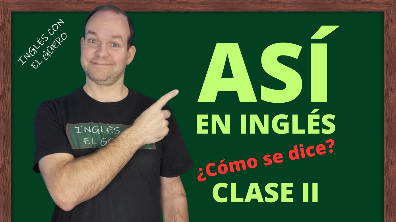 Cómo decir ASÍ en inglés - Clase II | Frases con ASÍ en inglés - YouTube