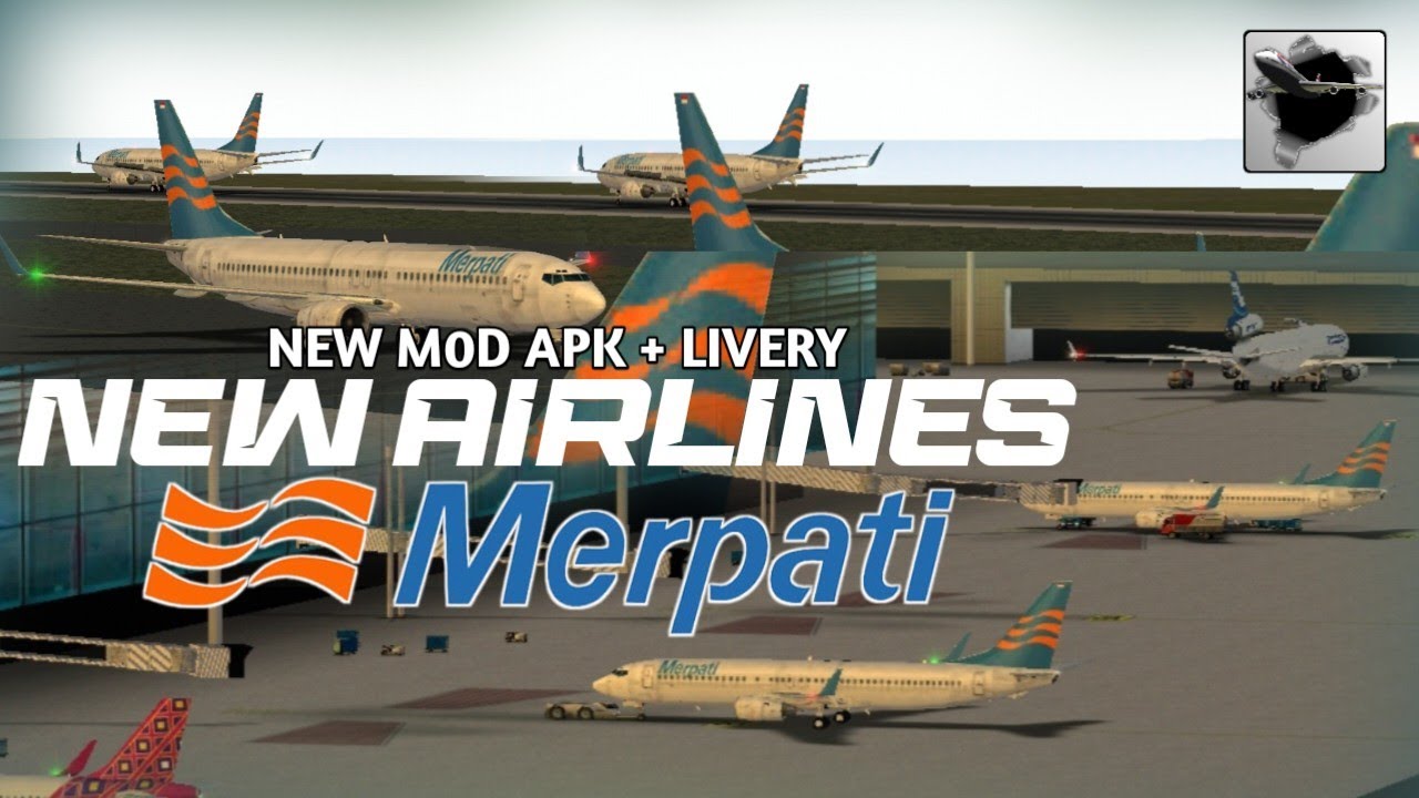 New Airlines‼️ Merpati Airlines B 737-800 | M0D Apk + Livery ...