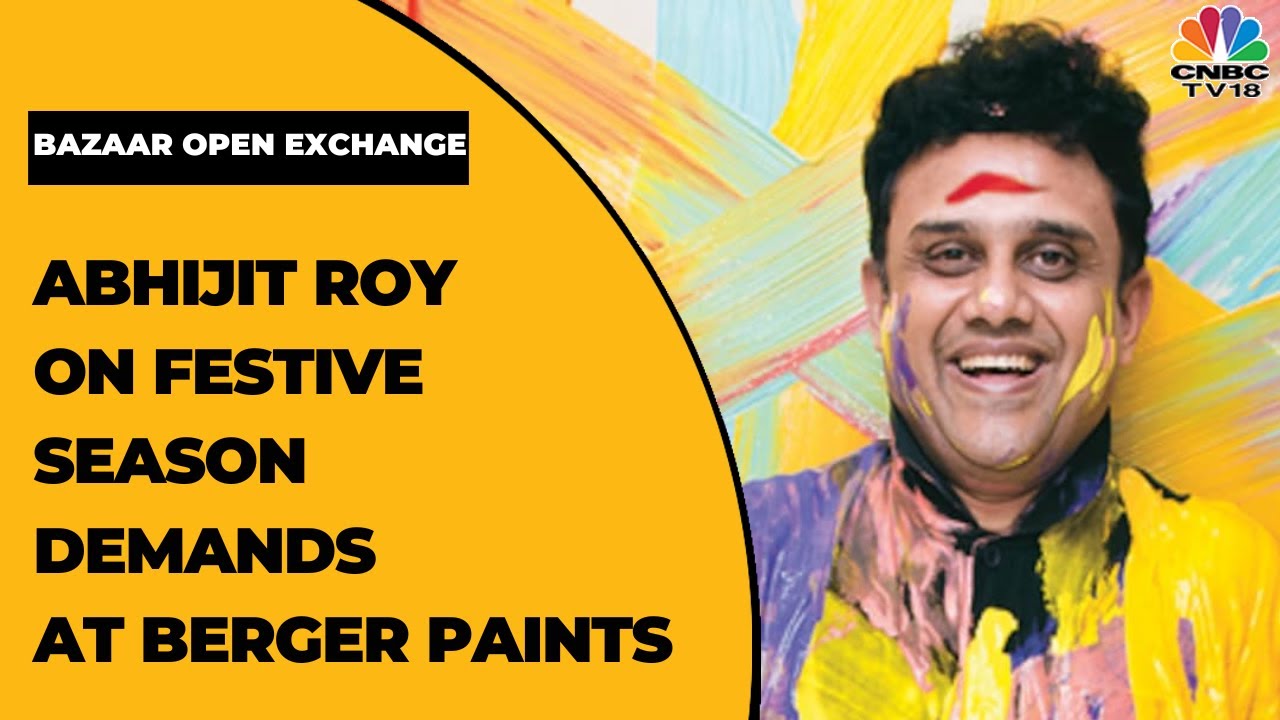 Abhijit Roy Of Berger Paints On The Picking Up Demands In The Festive ...