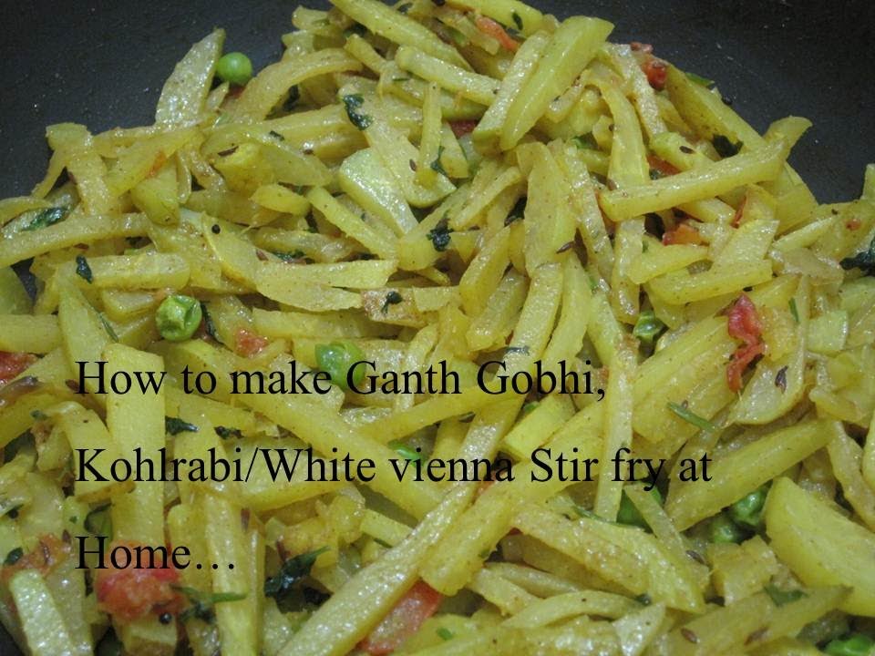 Healthy Ganth gobhi/Kohlrabi/White Vienna ( गांठ गोभी) Stir Fry ( फ्राय ...
