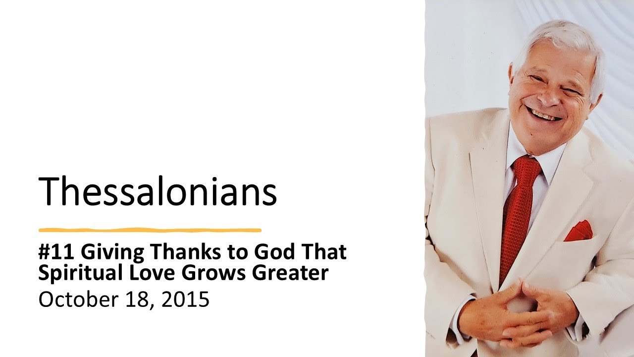 Thessalonians: #11 Giving Thanks to God That Spiritual Love Grows ...