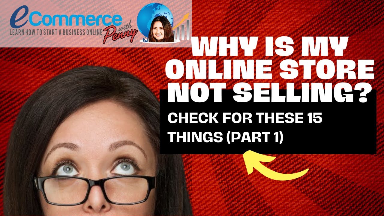 Why Is My Online Store Not Selling? | Ecommerce with Penny - YouTube