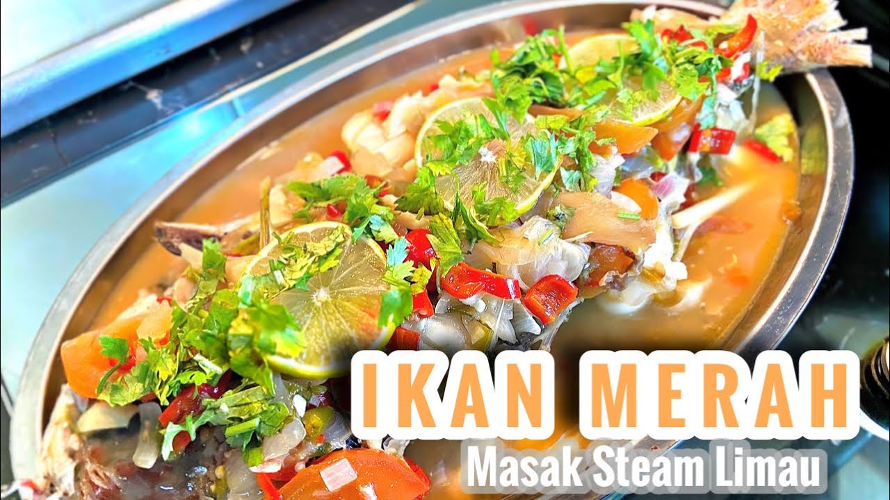 STEAM LIMAU IKAN MERAH | STEAM KAEDAH REBUS! - YouTube
