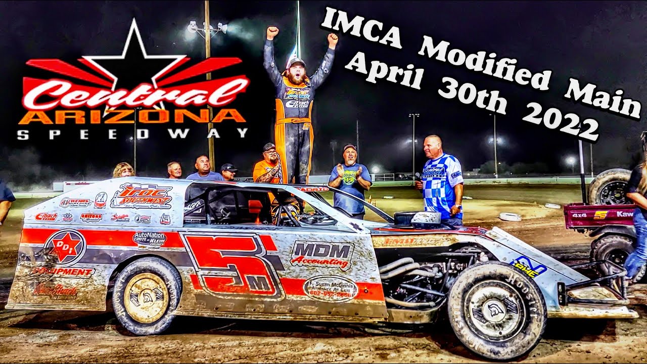 IMCA Modified Main At Central Arizona Speedway April 30th 2022 - YouTube