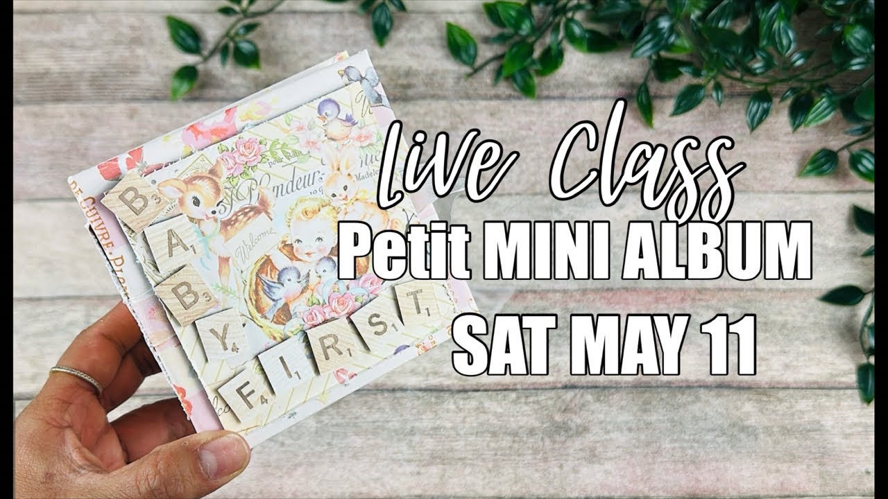 Petit Mini Album Tutorial | Live Class - May 11 - YouTube
