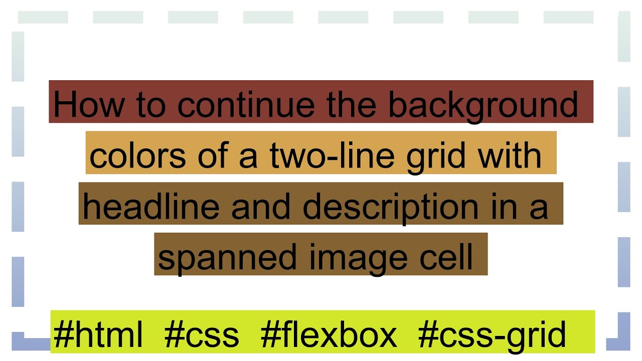 How to continue the background colors of a two-line grid with headline ...