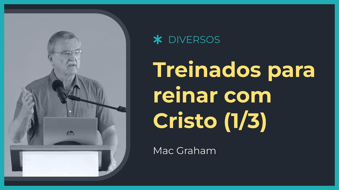 Mac Graham - (1/3) Treinados para reinar com Cristo - YouTube