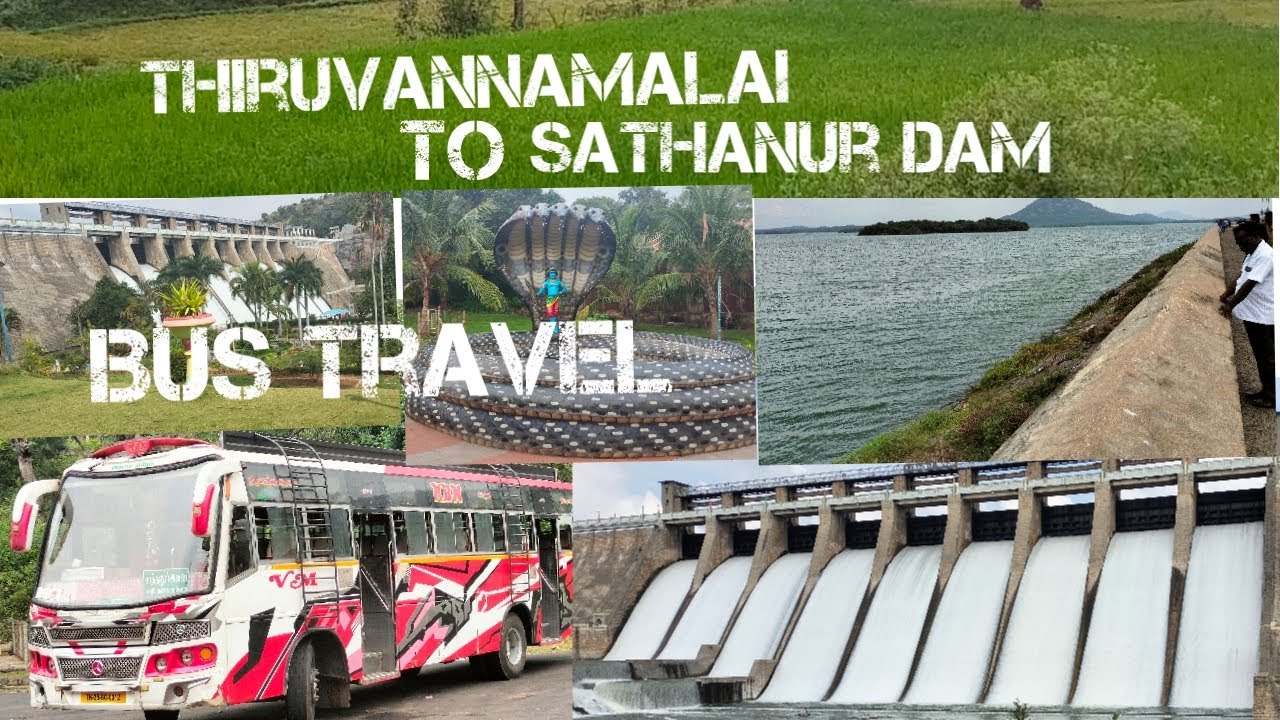 திருவண்ணாமலை to சாத்தனூர் அணை/Thiruvannamalai to Sathanur dam/Bus ...