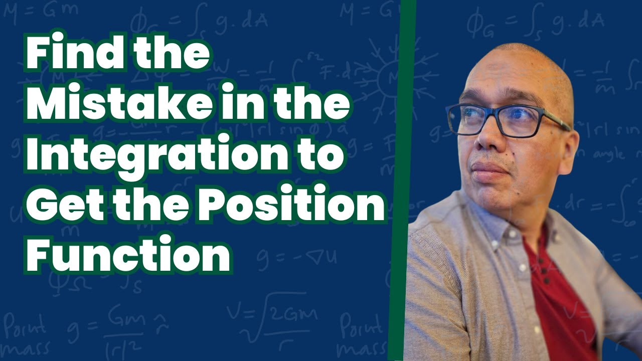 Find the Mistake in the Integration to Get the Position Function - YouTube