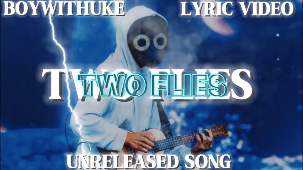 BoyWithUke - Two Flies Lyrics - YouTube
