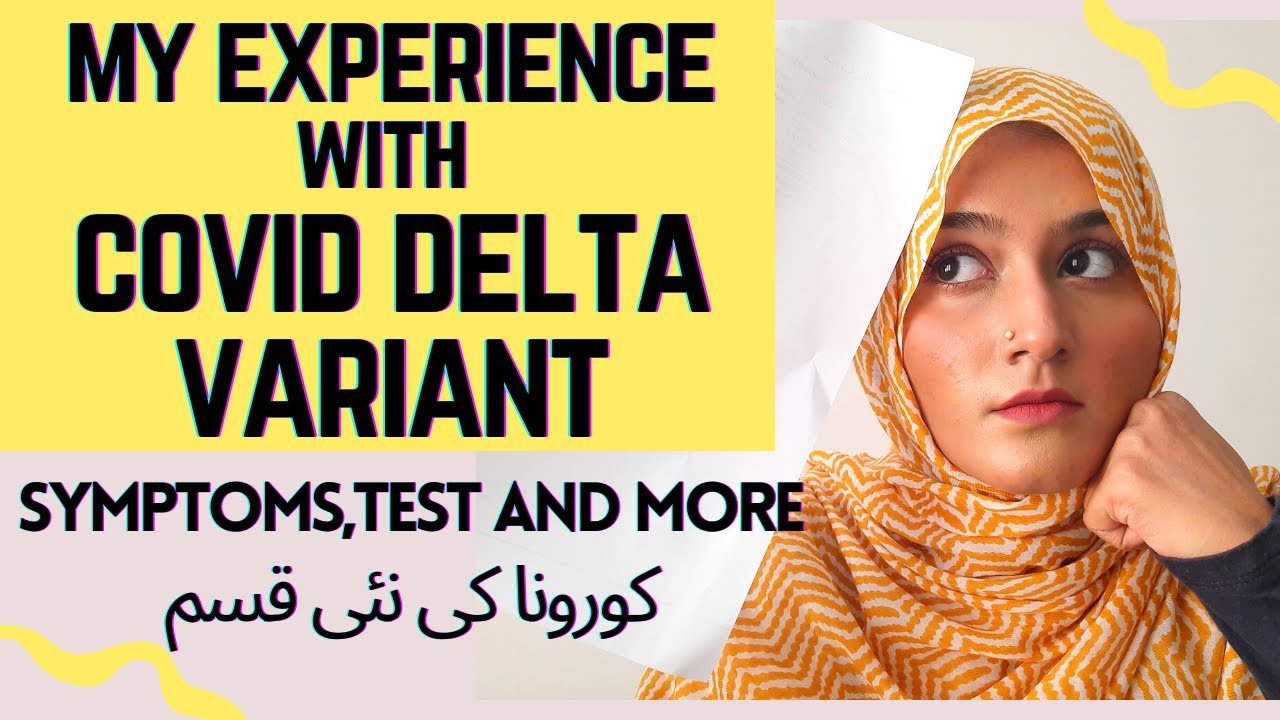 MY COVID DELTA VARIANT EXPERIENCE | INDIAN VARIANT SYMPTOMS AND ...