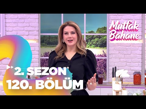 Mutfak Bahane 2. Sezon 120. Bölüm