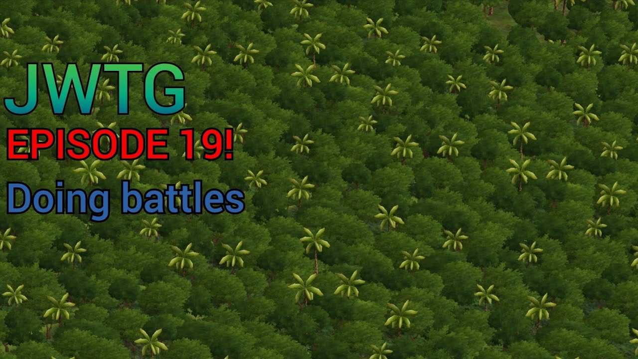 Doing battles! JWTG ep.19 - YouTube