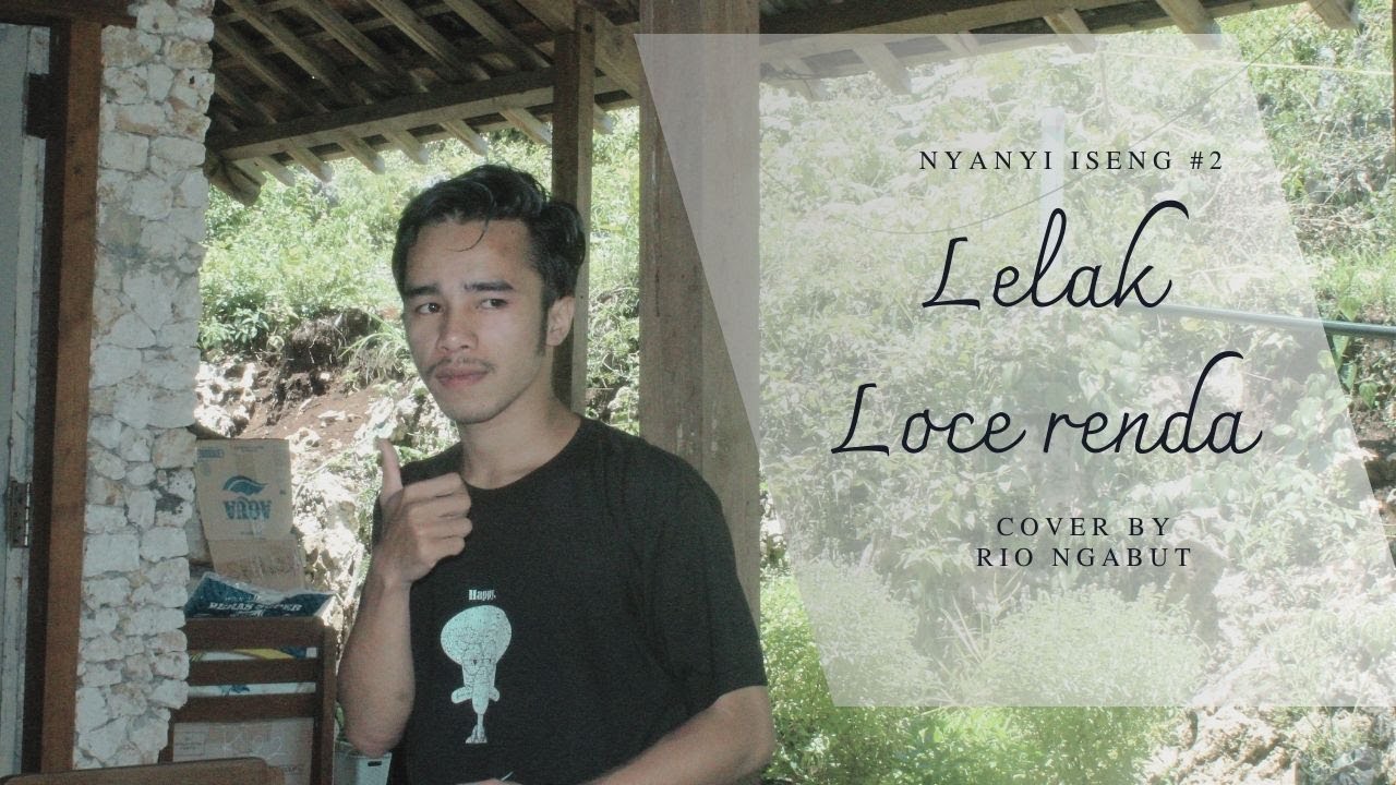 LELAK LOCE RENDA - CIPT. FELIX EDON || COVER RIO NGABUT - YouTube