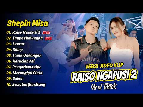 Shepin Misa - RAISO NGAPUSI 2 - TANPO HUBUNGAN - LANCAR - SIKEP || DANGDUT TERBARU 2026