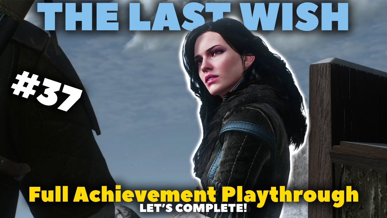 The Last Wish - Witcher 3: Wild Hunt (Complete Edition) - Part 37 | Let ...