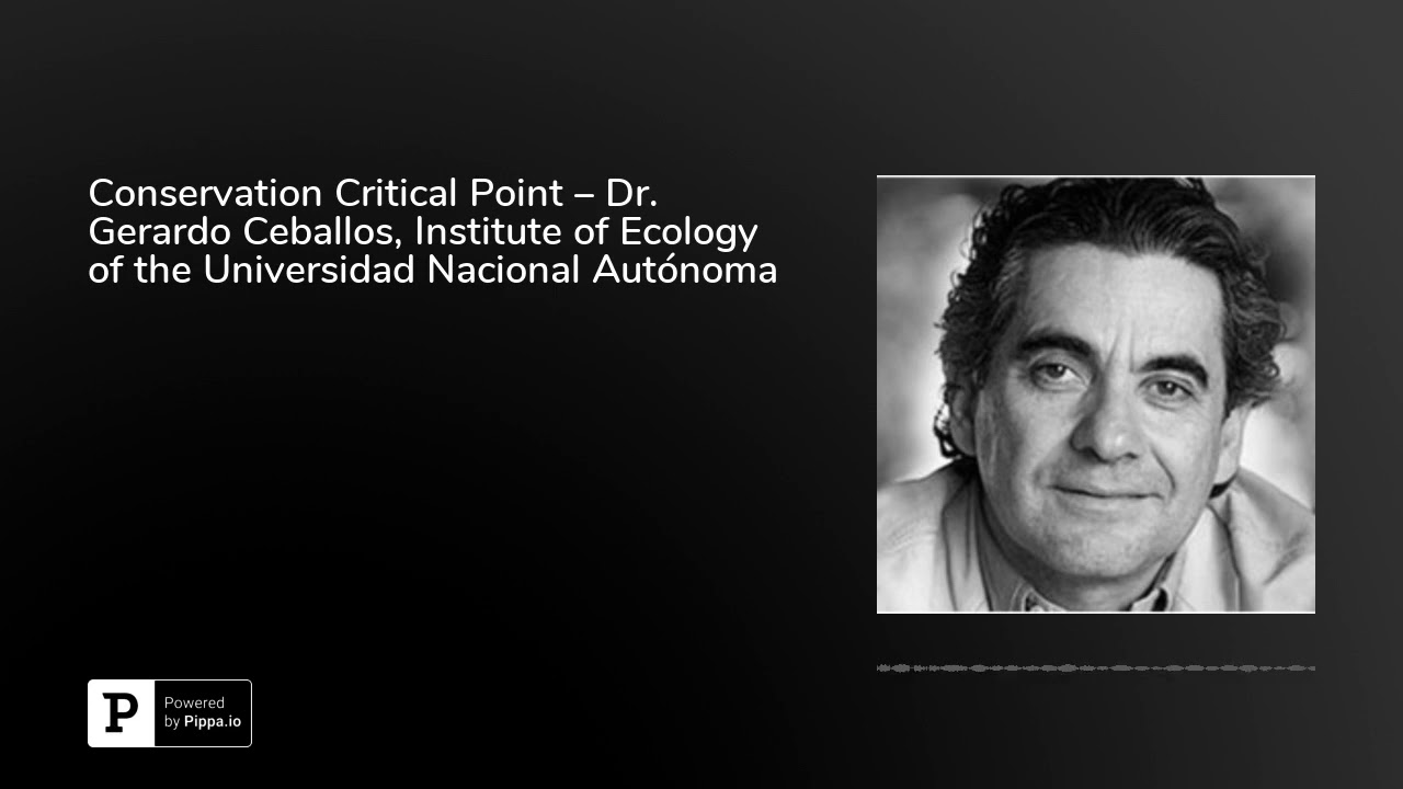 Conservation Critical Point – Dr. Gerardo Ceballos, Institute of ...