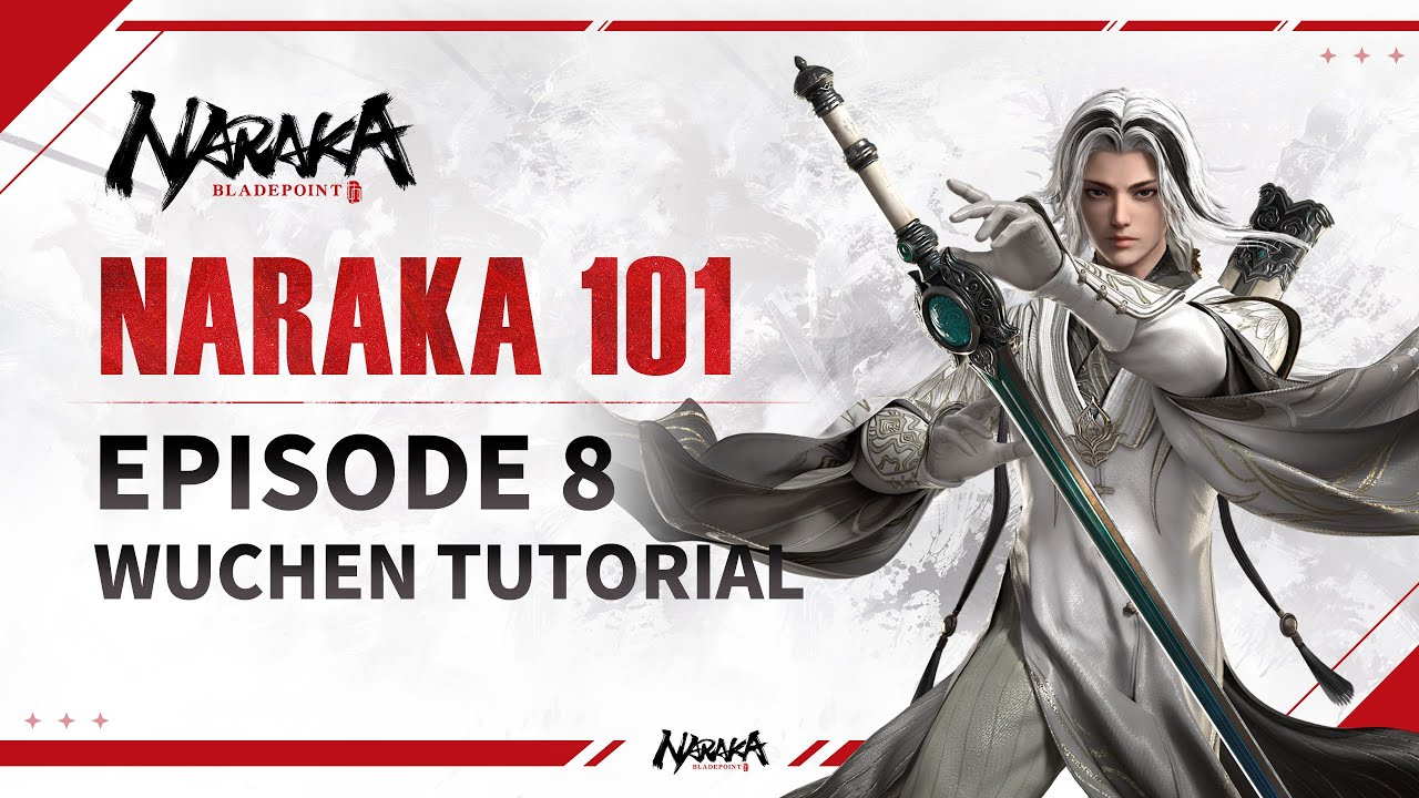 NARAKA 101 Episode 8 : Wuchen Tutorial - YouTube