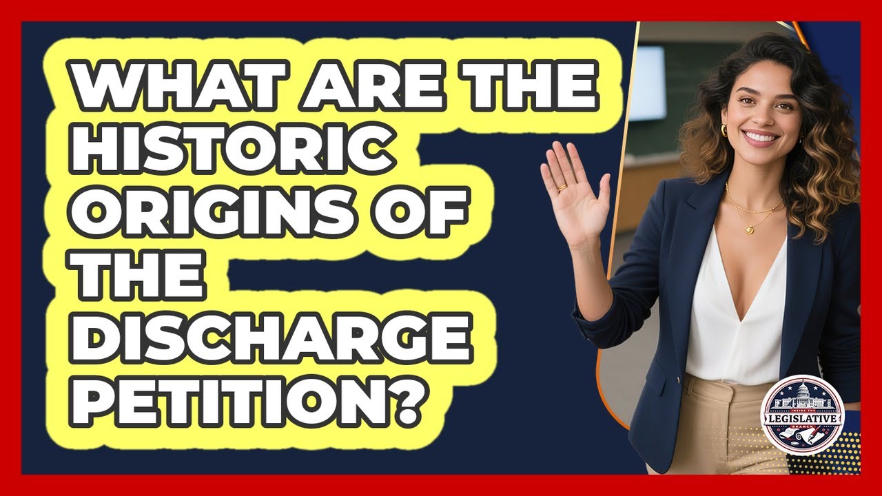 What Are The Historic Origins Of The Discharge Petition? - Inside the ...