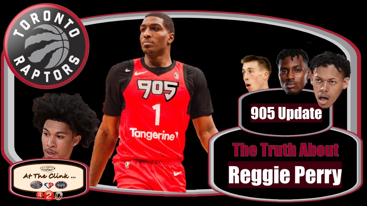 The Truth About Reggie Perry - Raptors 905 - YouTube