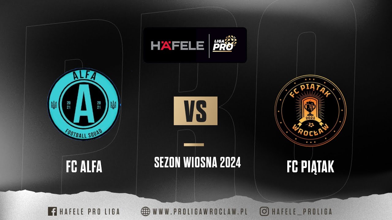 FC ALFA - FC PIĄTAK, Sezon Wiosna 2024, Häfele PRO Liga 03.04.2024 ...