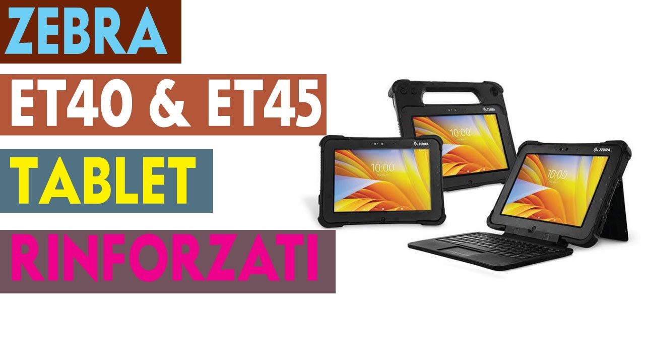 ZEBRA ET40 ET45 TABLET RINFORZATI - YouTube