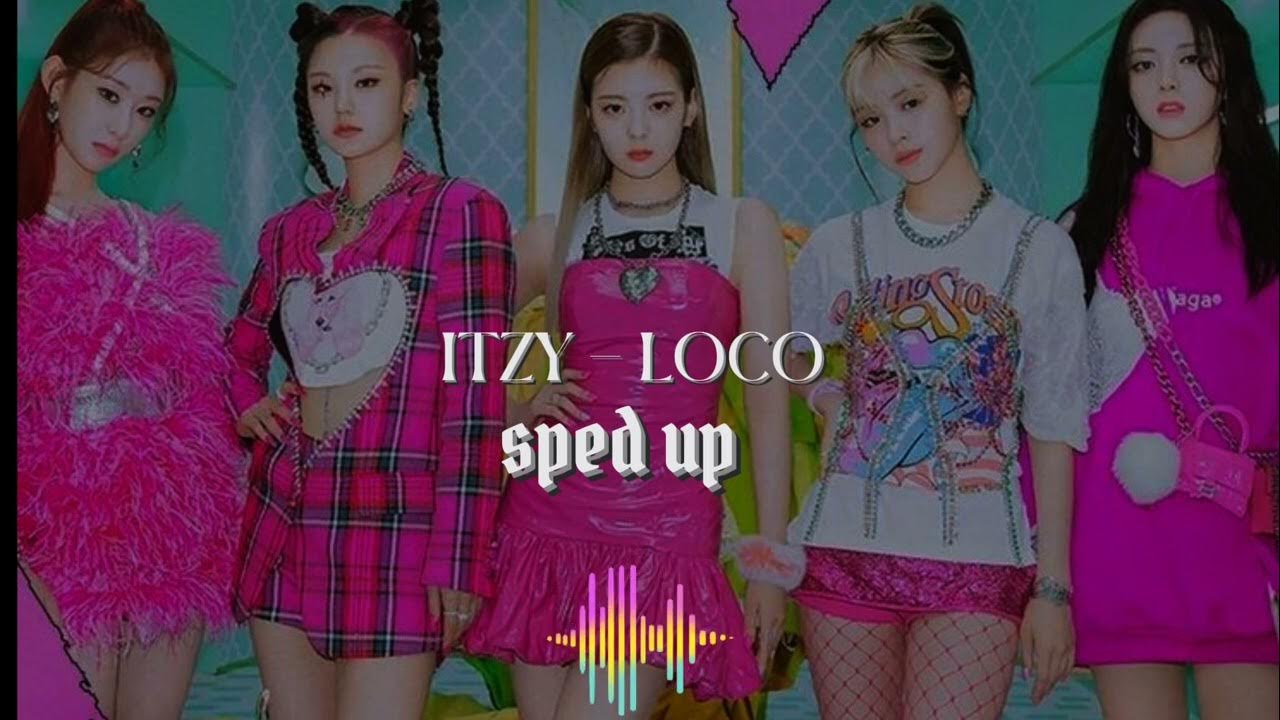 Itzy - Loco (Sped Up) - YouTube