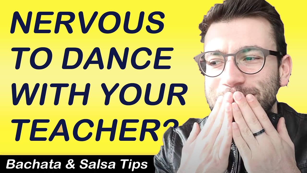Why You Shouldnt Be Nervous When Dancing With Your Dance Teacher ...
