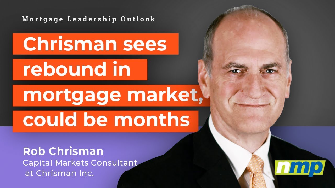 Mortgage Leadership Outlook: Rob Chrisman Capital Markets Consultant ...