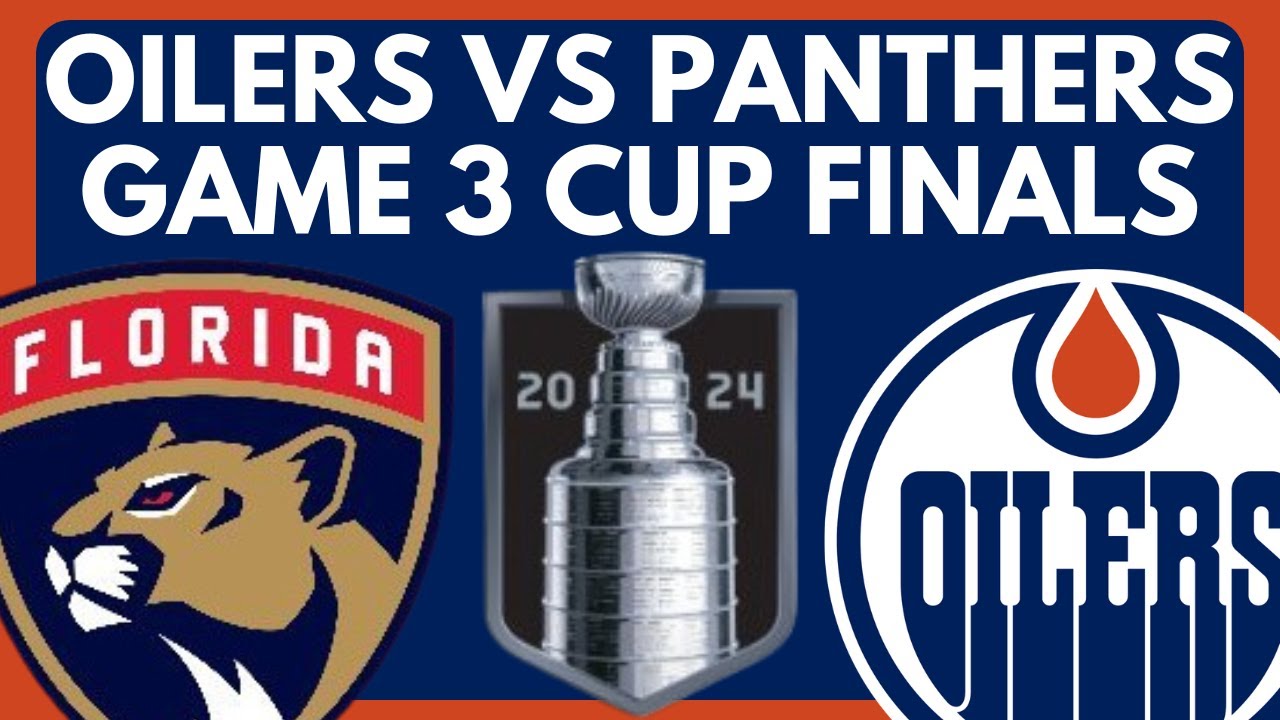 🔴 GAME 3: EDMONTON OILERS VS FLORIDA PANTHERS NHL PLAYOFFS | Stanley ...