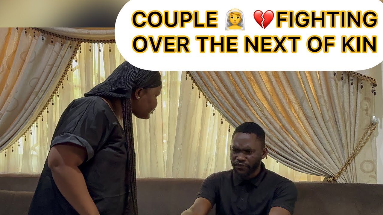 NEXT OF KIN ISSUES - Couple 👰💔Fight Over Next Of Kin - IS NOT AUTOMATIC ...