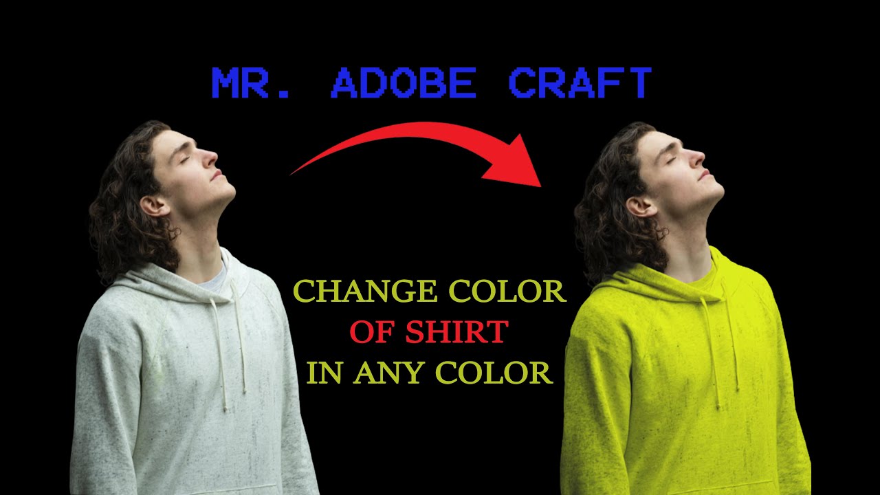 How to Change The Color of Shirt in Adobe Photo Shop | Mr. Adobe Craft ...