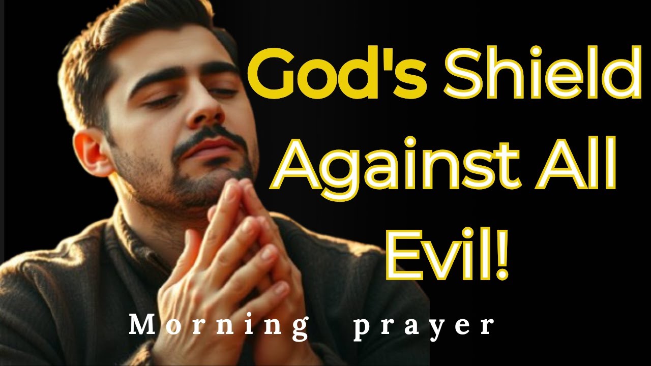 Lord, cover me with your shield against all evil today Morning Prayer ...