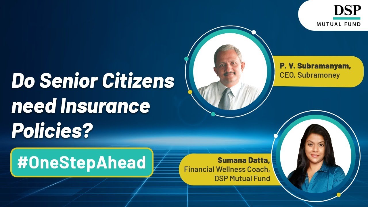 Protection Policies for Senior Citizens | P.V. Subramanyam | #OneStepAhead | DSP Mutual Fund ...