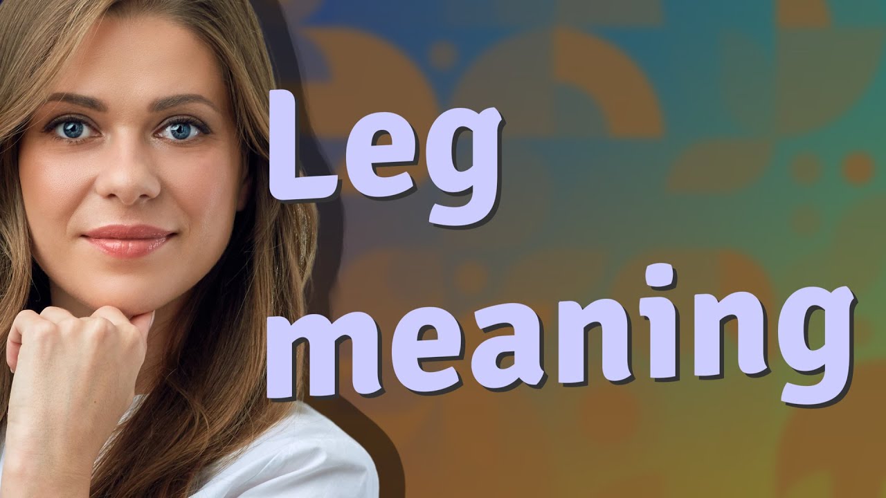 Leg | meaning of Leg - YouTube