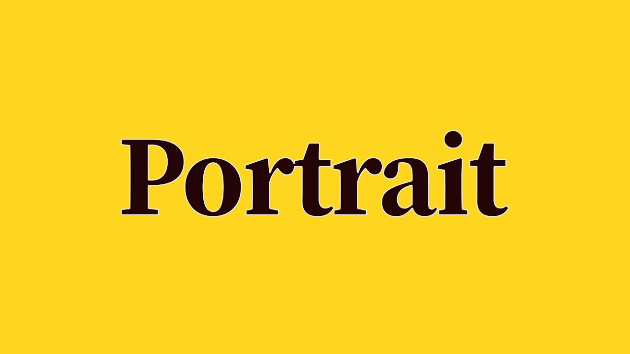 Portrait Pronunciation and Meaning - YouTube