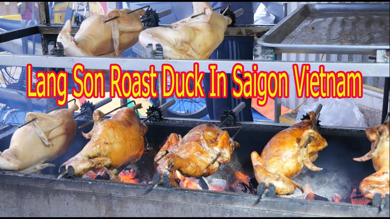 Lang Son Roast Duck In Saigon Vietnam - YouTube