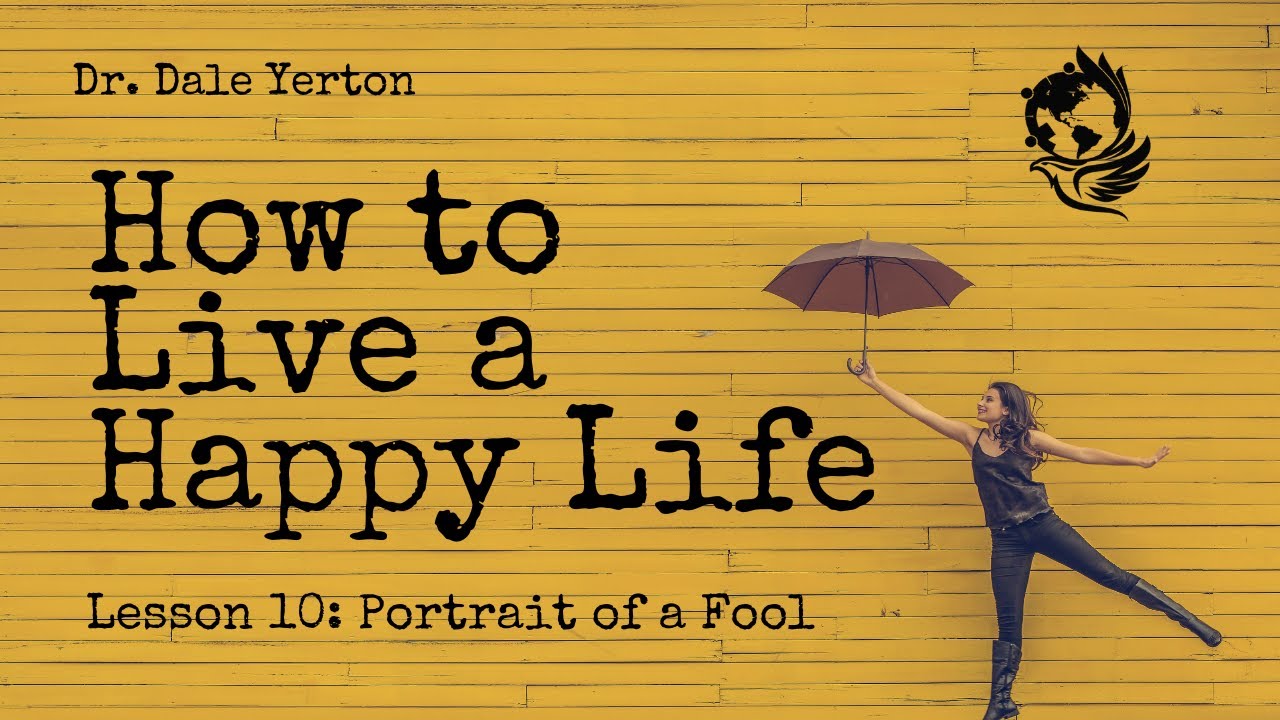 How To Have A Happy Life: Lesson 10 - Portrait of a fool - YouTube