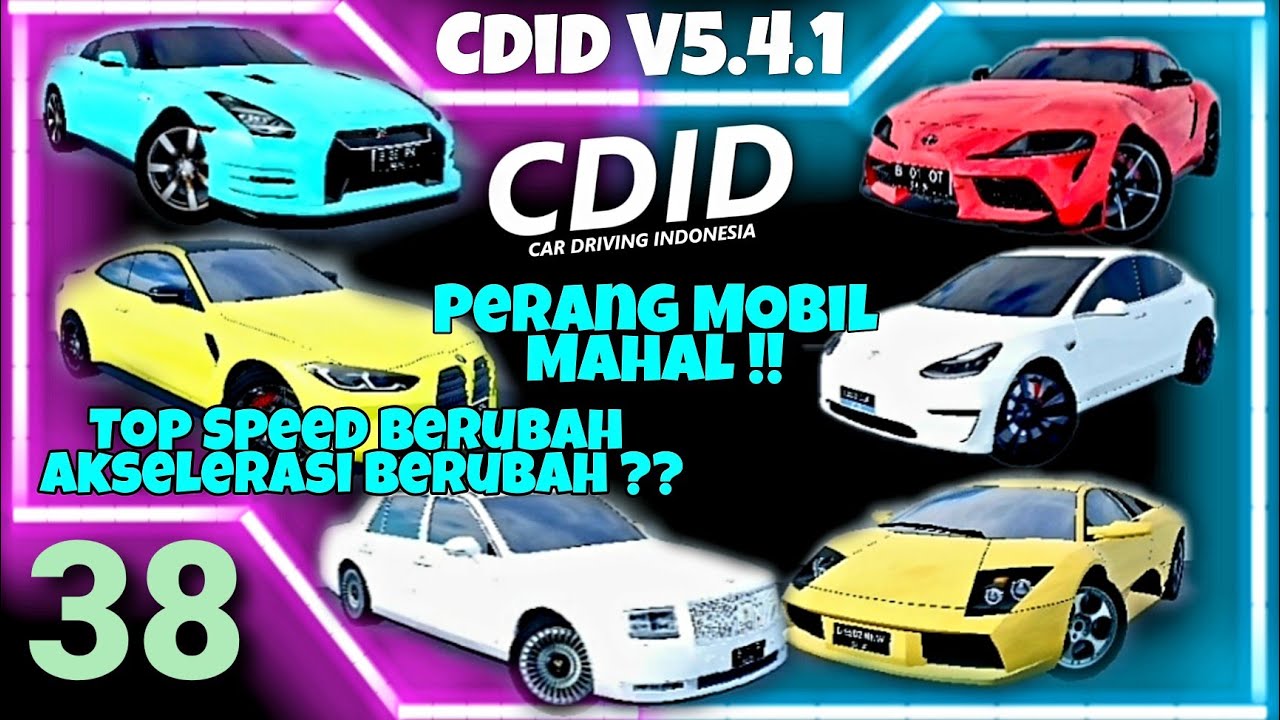 Tes 6 Mobil Termahal Di CDID V5.4.1 Top Speed Berubah, Akselerasi ...