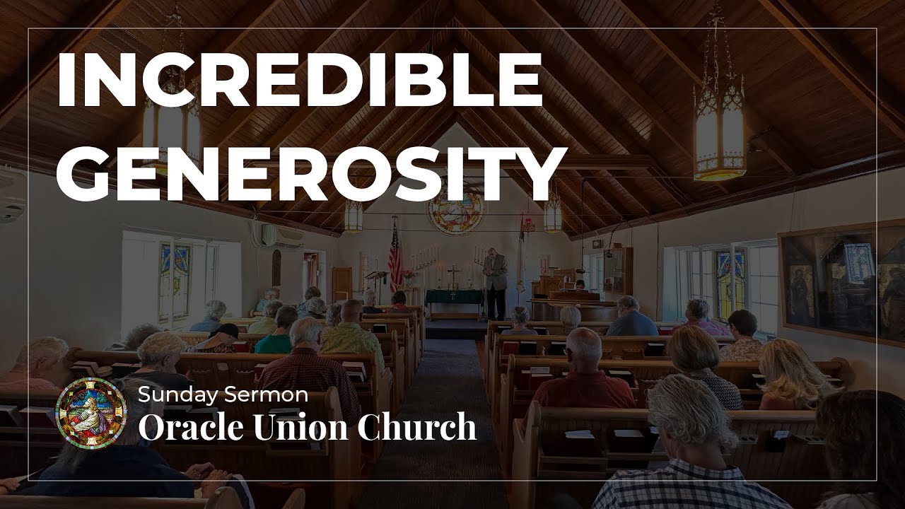 Incredible Generosity | Oracle Union Church, AZ | December 24, 2023 ...