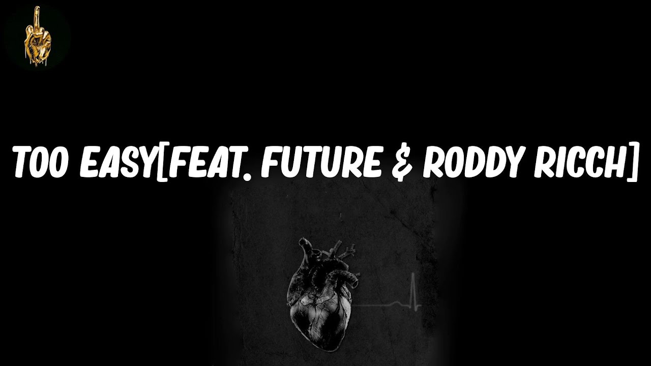 too easy[feat. Future & Roddy Ricch] (Lyrics) - Gunna - YouTube