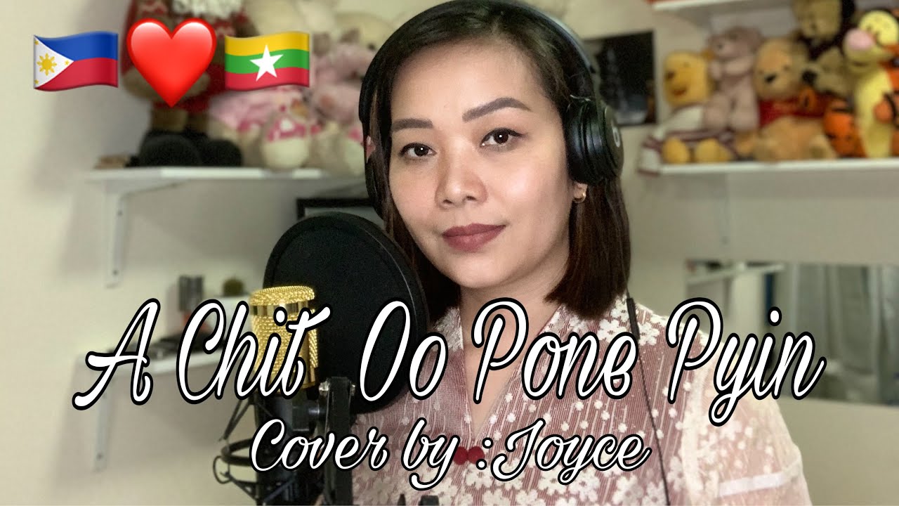 A chit oo pone pyin အခ်စ္ဦးပုံျပင္ | Wine Su Khine Thein| Song Cover | Joyce Subico ...