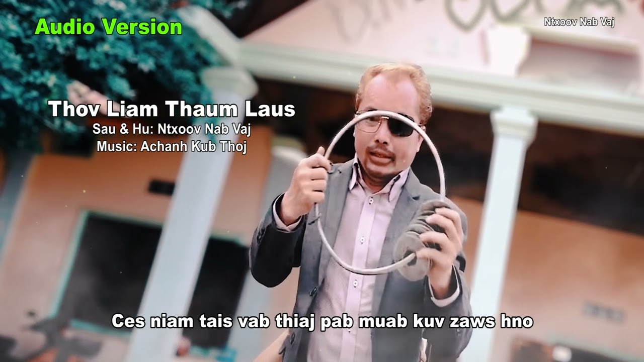 THOV LIAM THAUM LAUS - NTXOOV NAB VAJ - AUDIO VERSION Chords - Chordify