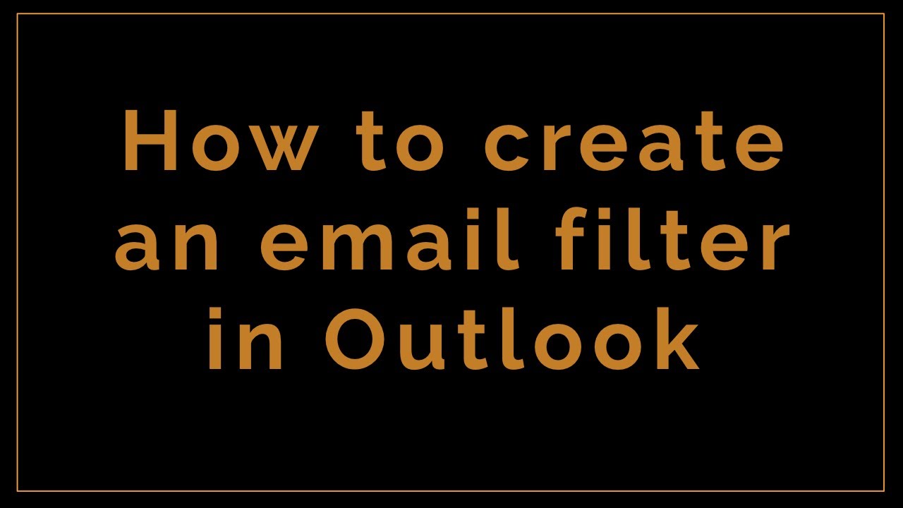 How To Create An Email Filter In Outlook YouTube how-to-create-an-email-filter-in-outlook-youtube